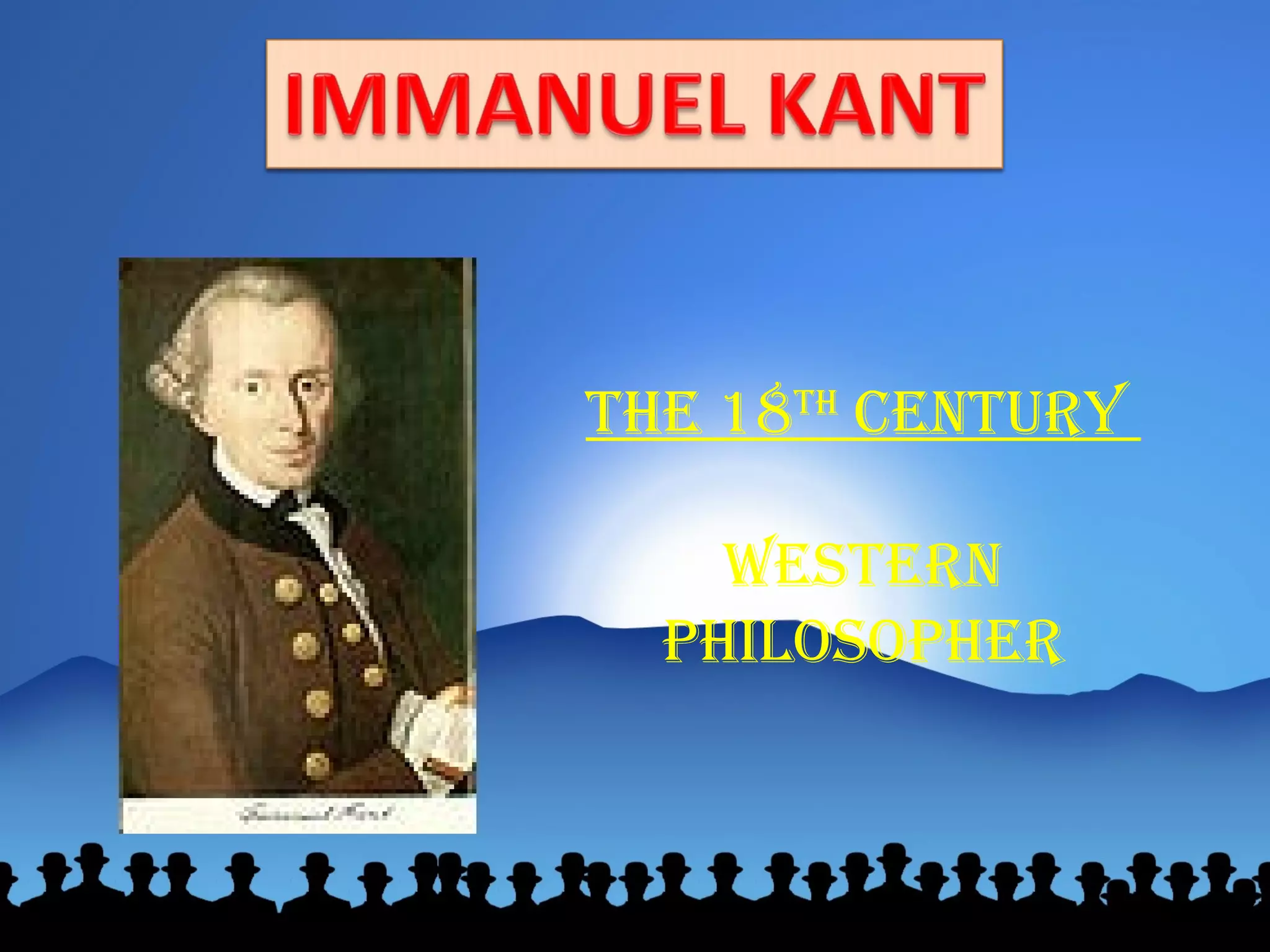 Immanuel Kant - An 18th Century Western Philosopher | PPT