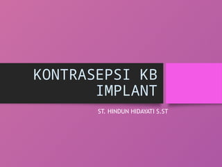PPT METODE KONTRASEPSI JANGKA PANJANG IMPLAN.pptx