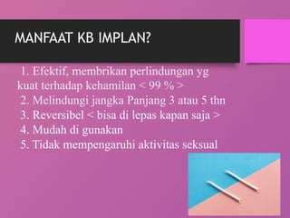 PPT METODE KONTRASEPSI JANGKA PANJANG IMPLAN.pptx