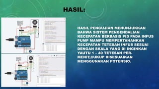 pptIMPLEMENTASI MOTOR DC PADA INFUS PUMP BERBASIS PID.pptx