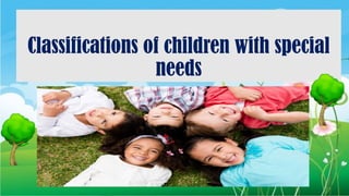 PPT in Classification of children with special needs.pptx
