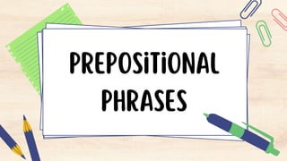 PPT in English about Prepositional Phrases | PPTX