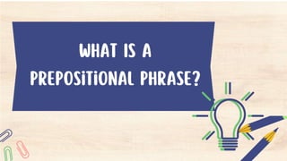 PPT in English about Prepositional Phrases | PPTX