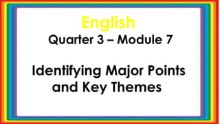 Identifying the Major Points - PPT in English Q3- week 7.pptx