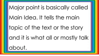 Identifying the Major Points - PPT in English Q3- week 7.pptx