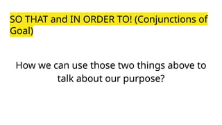 PPT IN ORDER TO, TO, SO THAT..........pptx