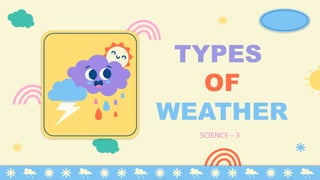 Teaching science demonstration: Types of weather ppt | PPTX