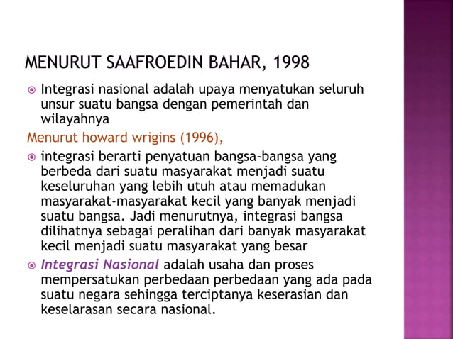 PPT_INTEGRASI_NASIONAL Integrasi Nasional (proses penyatuan berbagai suku, agama, budaya, dan ...