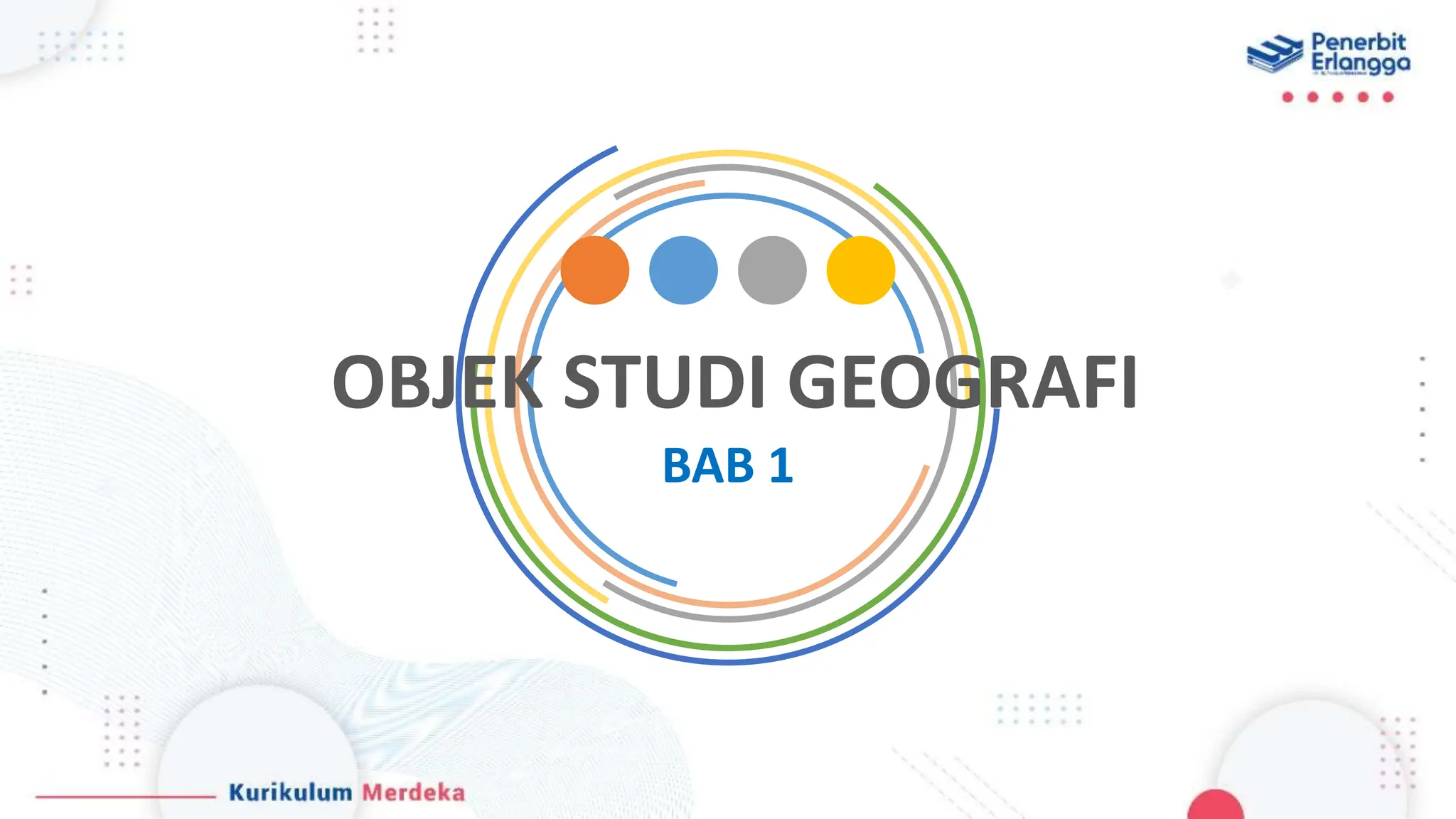 PPT IPS Geografi SMA Kelas X_Bab 1 Pengantar Geografi_May.pptx