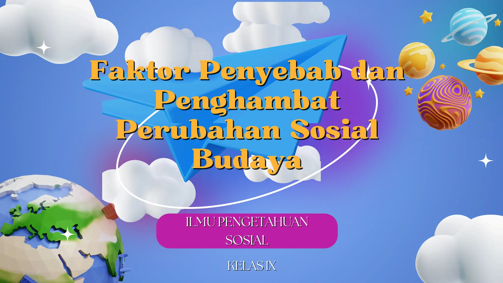 PPT IPS KLS IX Faktor penyebab dan penghambat perubahan sosial budaya | PPT