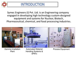 Symec Engg. - Irradiation | PPTX | Agriculture | Industries