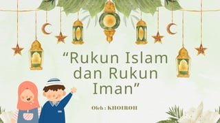 ppt islam ada 5 dan rukun iman ada 6.pptx