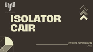 PPT ISOLATOR CAIR isolator cair padat dan | PPTX