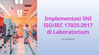 presentasi ISO/IEC 17025 3c analisis kimia.pptx