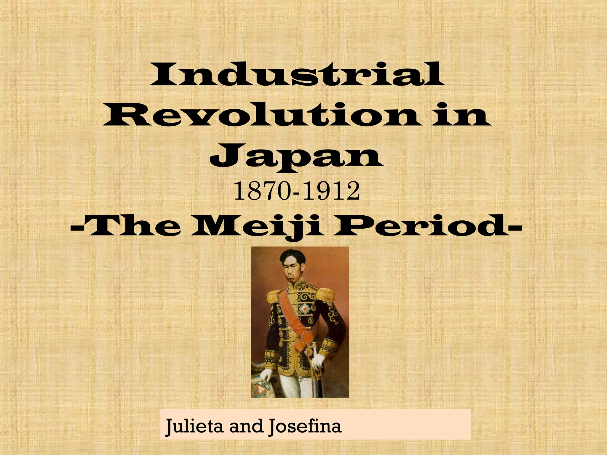 Industrial Revolution Japan by Josefina and Julieta | PPT