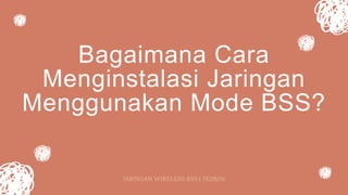 Ppt jaringan bss_tk2b_16 | PPTX