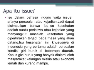 ppt k.1 issue kesmas yang beredar di masyarakat | PPTX