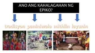 KALIGIRANG PANGKASAYSAYAN NG EPIKO Baitang 7 | PPTX