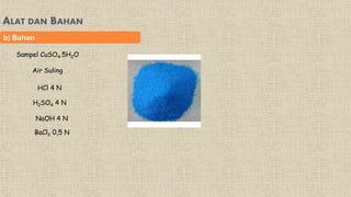 Penetapan Kadar Cu dalam CuSO4.5H2O SMK-SMAK Bogor | PPTX