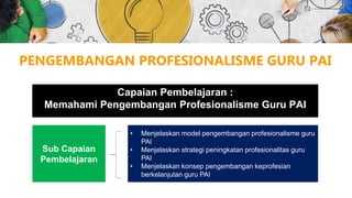 KB 4 Pengembangan Profesionalisme Guru PAI | PPTX