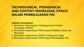KB 4 Technological, Pedagogical And Content Knowledge (TPACK) Dalam ...
