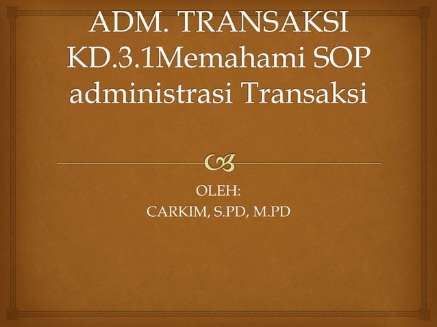 Ppt kd3.1 adm transaksi | PPTX