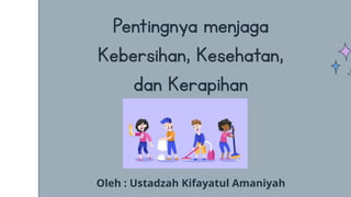 PPT Kebersihan,kesehatan, kerapihan.pptx