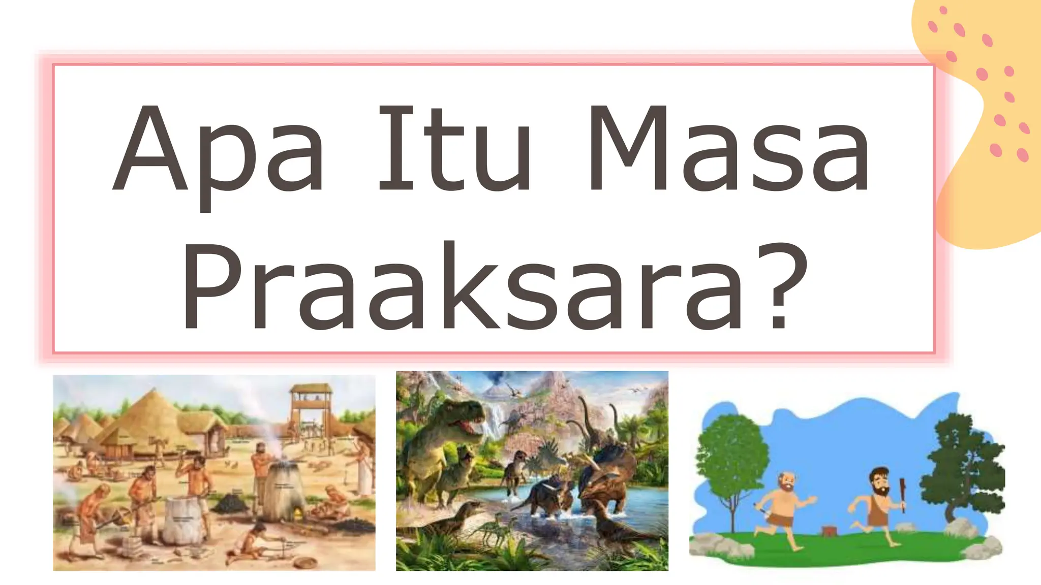 PPT Kehidupan Manusia Pada Masa Praaksara.pptx