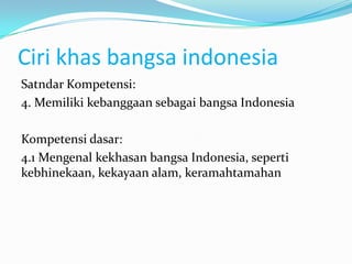 Ppt kekhasan bangsa indonesia | PPTX