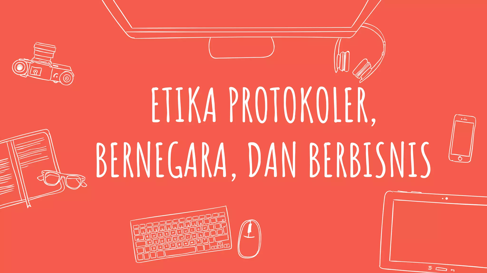 Etika Protokoler, Bernegara, dan Berbisnis | PPTX
