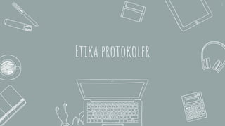 Etika Protokoler, Bernegara, dan Berbisnis | PPTX