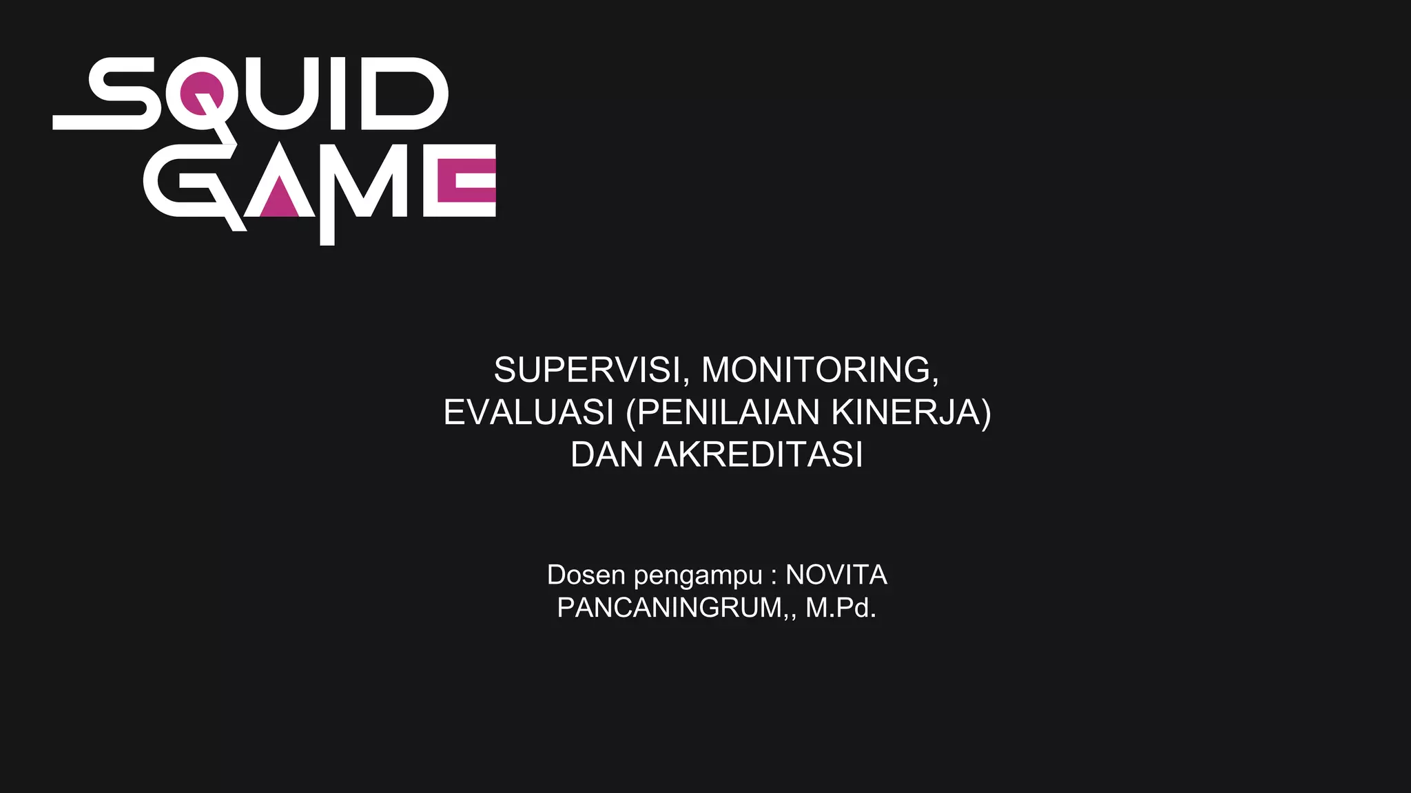 PPT KEL 11 SUPERVISI, MONITORING, EVALUASI, DAN AKREDITASI.pptx