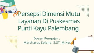 PPT DIMENSI MUTU PELAYANAN KEBIDANAN DIMENSI MUTU | PPTX