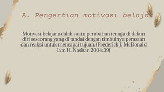 motivasi belajar dan faktor faktor yang mempengaruhinya | PPT