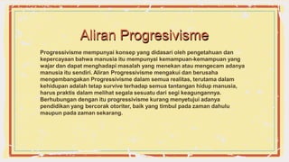PPT kel 4 aliran pragmatisme, eksistensialisme dan progresivisme ...