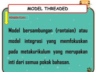 Ppt pembelajaran terpadu model threaded | PPTX