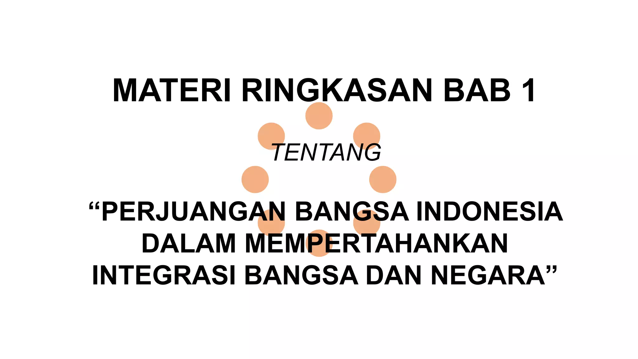 PPT KELAS 12 (PERJUANGAN BANGSA INDONESIA DALAM MEMPERTAHANKAN ...