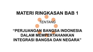 PPT KELAS 12 (PERJUANGAN BANGSA INDONESIA DALAM MEMPERTAHANKAN ...