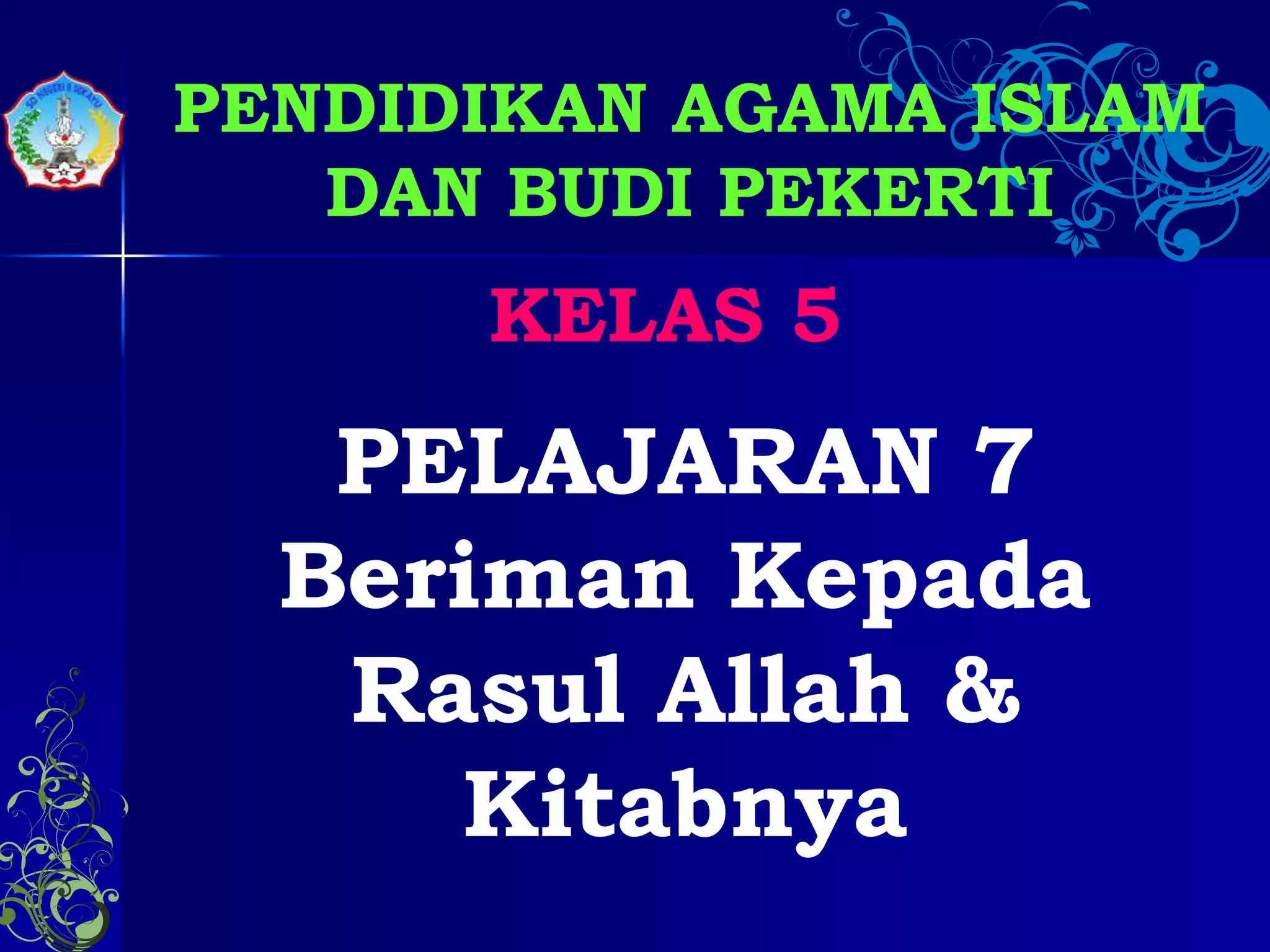 Ppt kelas 5 pel 7 iman kepada rasul allah | PPT