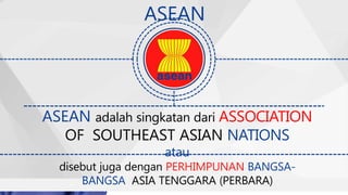 Materi Kelas 6 tentang Asean matapelajaran IPS | PPTX
