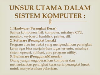 CARA KERJA SISTEM KOMPUTER BESERTA KMPONEN KOMPONENNYA | PPTX
