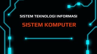 PPT KELOMPOK 1 - SISTEM KOMPUTER.pptx