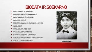 PPT Kelompok 1 Biodata Ir.Soekarno.pptx
