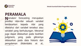 Metode Kuantitatif dalam Pengambilan Keputusan (Metode Peramalan).pptx
