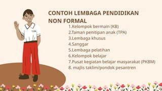 pendidikan formal, non formal, informal dan ragam jenis pendidikan | PPTX