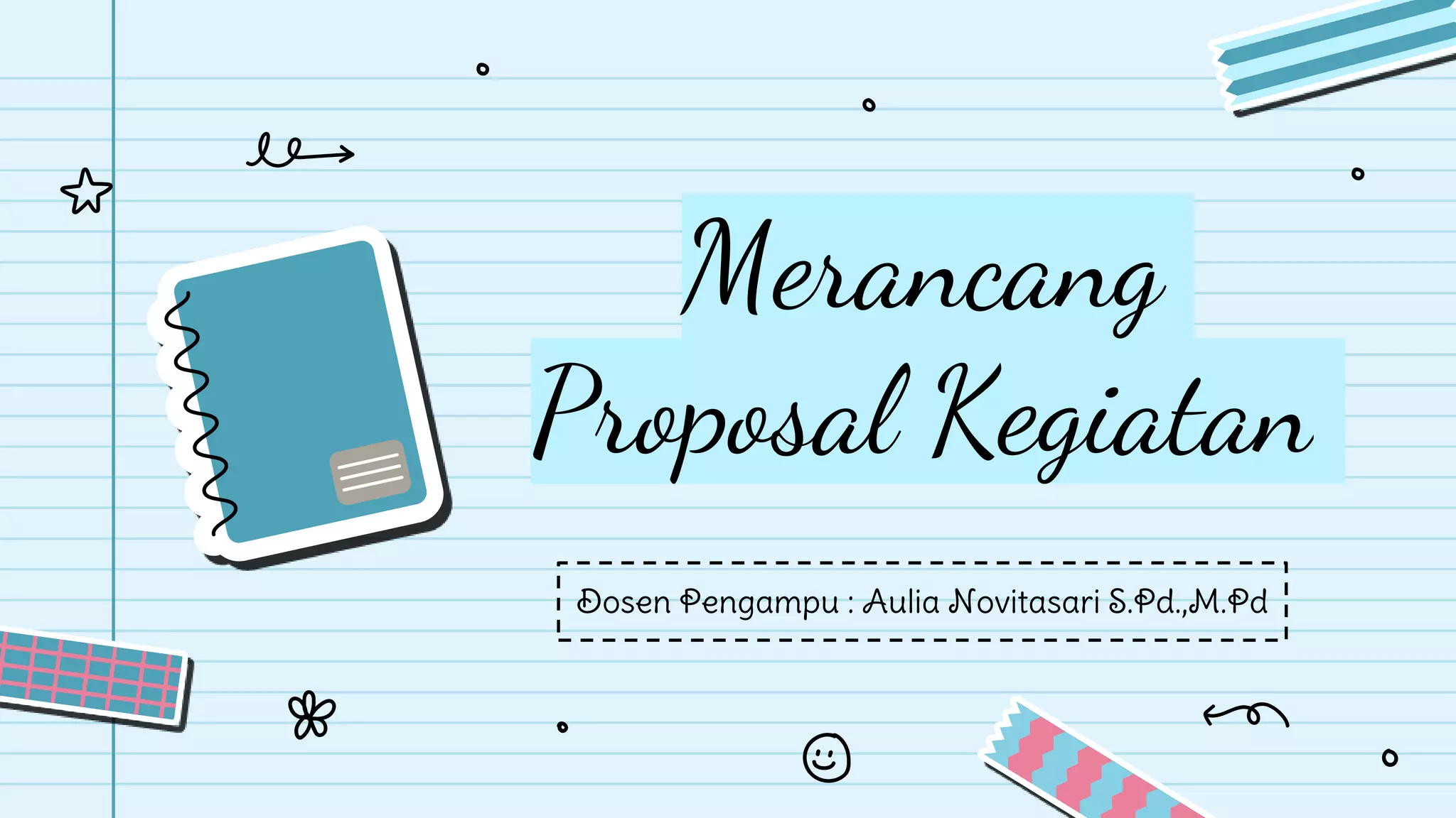 PPT KELOMPOK 7_MERANCANG PROPOSAL KEGIATAN.pptx