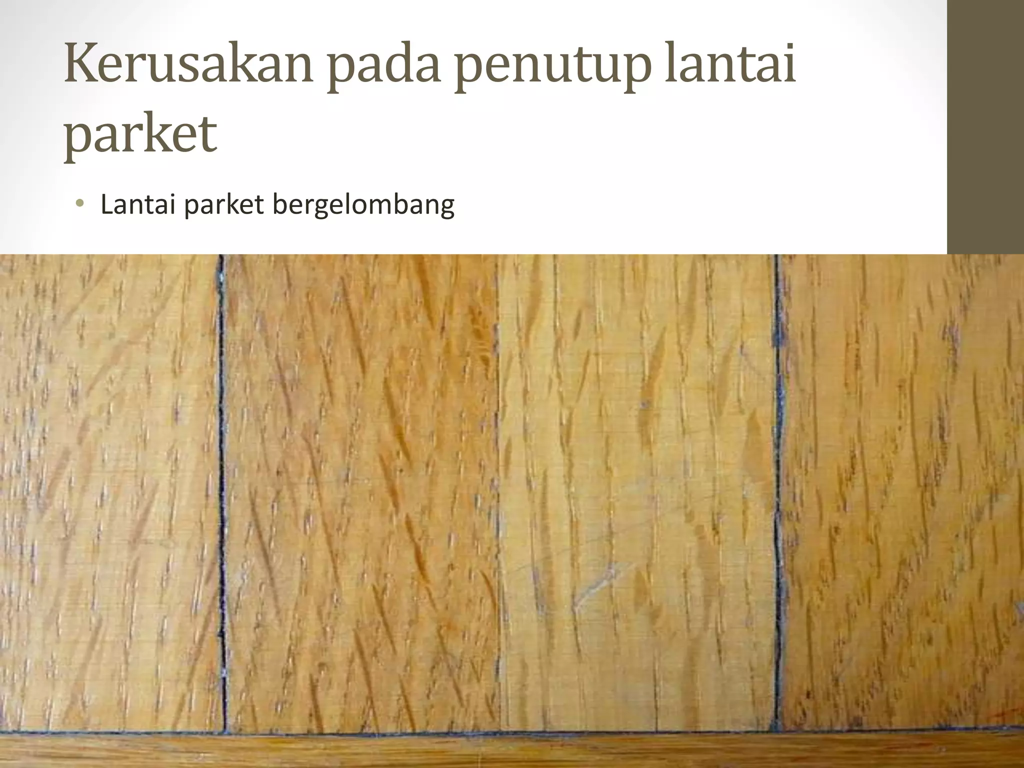 Ppt kerusakan dan perbaikan penutup lantai(1) | PPTX