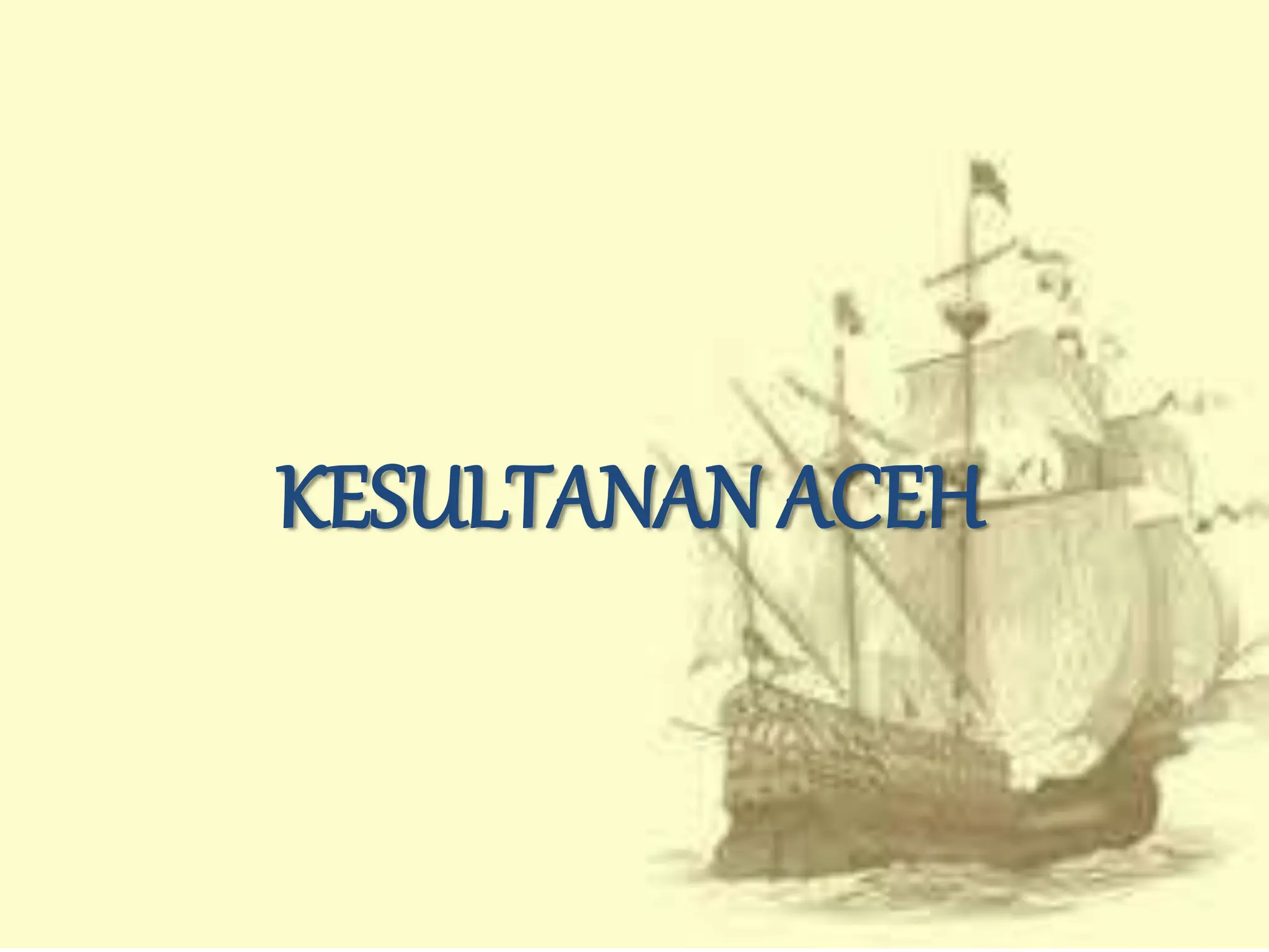 POWER POINT KESULTANAN ACEH DAN DELI.pptx