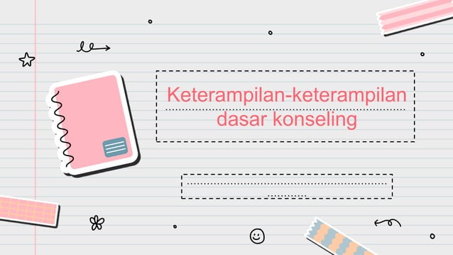 PPT KETERAMPILAN DASAR KONSELING KELOMPOK 5.pptx