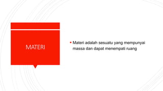 PPT KLASIFIKASI-MATERI-DAN-PERUBAHANNYA.pptx